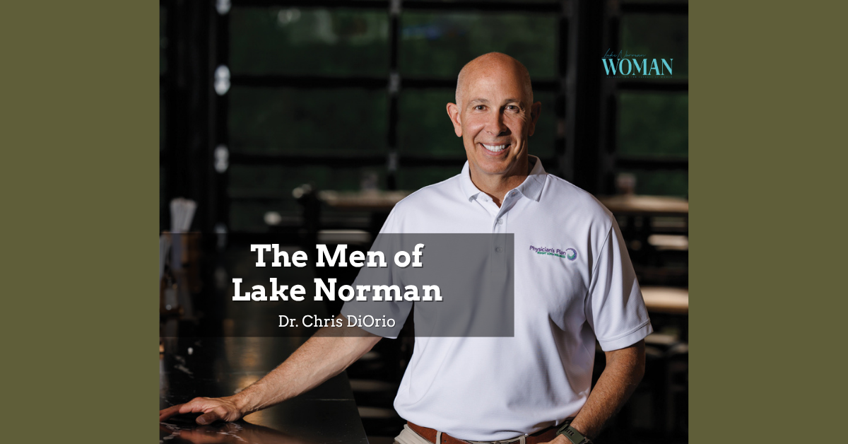 The Men of LKN: Dr Chris DiOrio - Lake Norman Woman Magazine